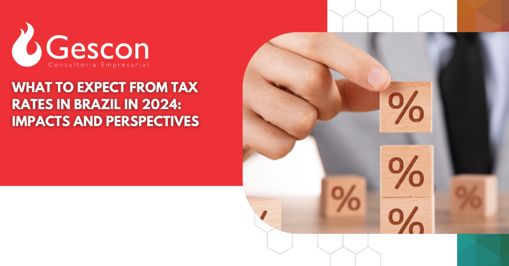 What to Expect from Tax Rates in Brazil in 2024: Impacts